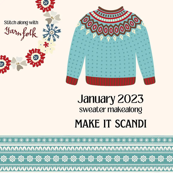 January Sweater Makealong Theme Inside! - Yarn Folk